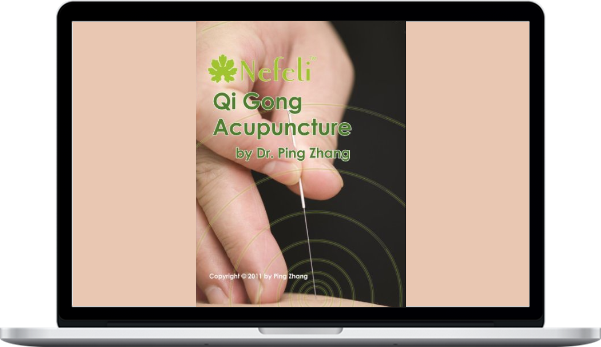 Download Ping Zhang – Qi Gong Acupuncture – Healthcare Course