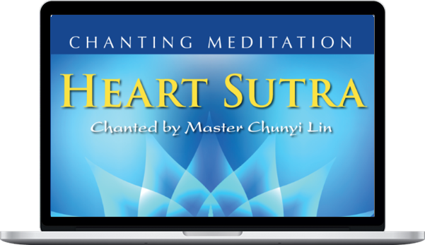 Download Master Chunyi Lin – Heart Sutra Chanting Meditation ...